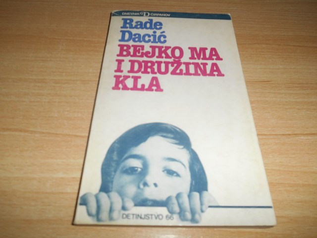 RADE DACIĆ - BEJKO MA I DRUŽINA KLA