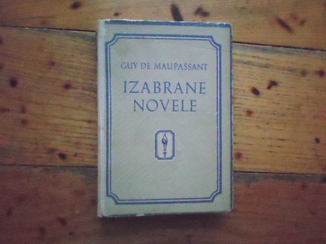 GUY DE MAUPASSANT - IZABRANE NOVELE DRUGA KNJIGA