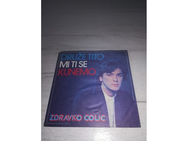 Zdravko Čolić - Druže tito mi ti se kunemo