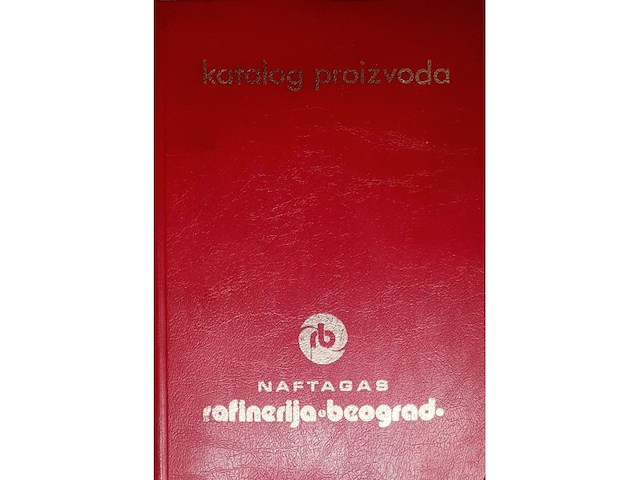 Katalog Proizvoda `NAFTAGAS` Rafinerija Beograd