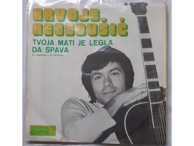 HRVOJE HEGEDUSIC - Tvoja mati je legla da spava