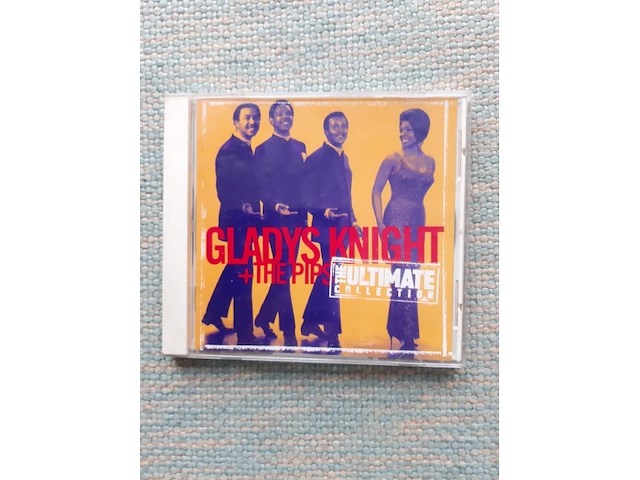 Gladys Knight + The Pips The ultimate collection