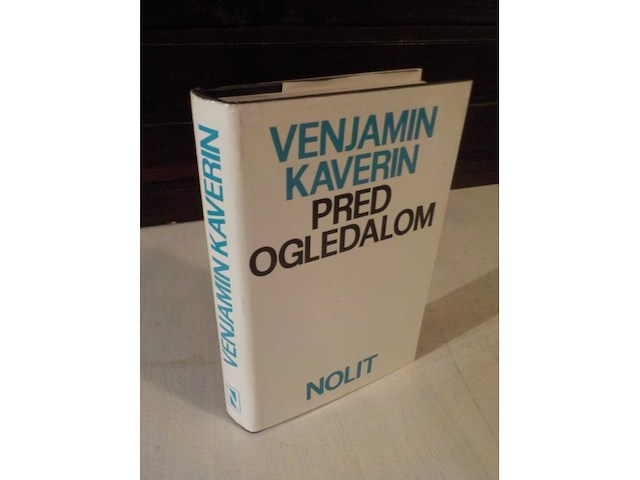 Venjamin Kaverin - Pred ogledalom