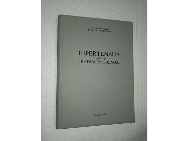 HIPERTENZIJA-KOMPLIKACIJE I RADNA SPOSOBNOST-DRECUN