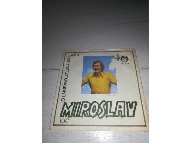 Miroslav Ilić - Oj, Moravo, zelena dolamo