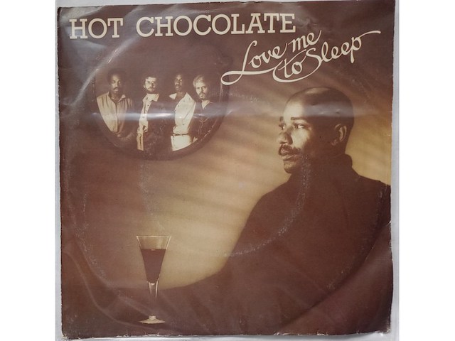 HOT  CHOCOLATE  -  LOVE  ME  TO  SLEEP