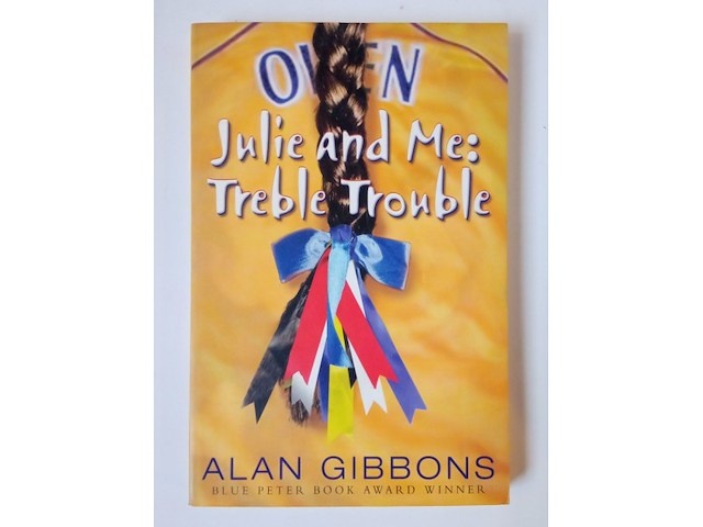 Julie and Me: Treble Trouble - Alan Gibbons