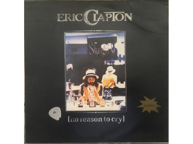 Eric Clapton–No Reason To Cry-Samo ploča MINT Bez omota