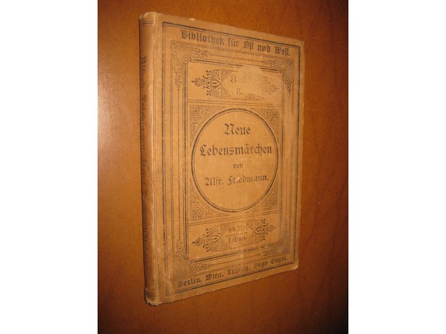 Neue Lebensmärchen - Alfred Friedmann (1885.)