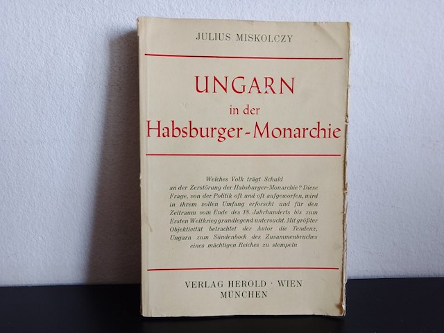 Ungarn in der Habsburger Monarchie-Julius Miskolczy