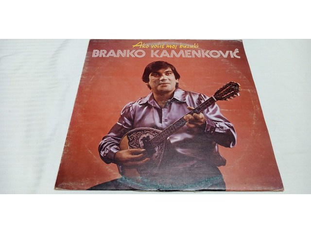 Branko Kamenkovic-Ako volis moj Buzuki