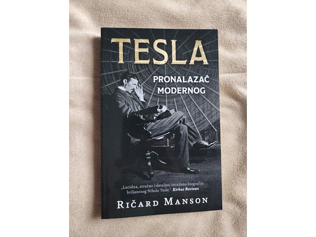 Tesla,pronalazač modernog,Ričard Manson