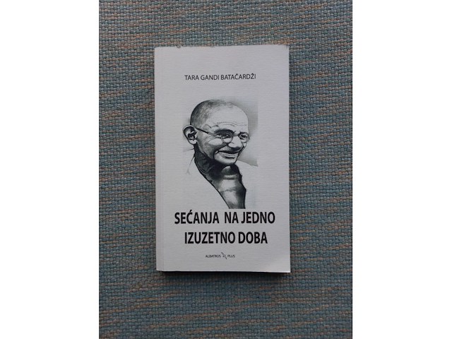 Tara Gandi Batačardži Sećanje na jedno izuzetno doba