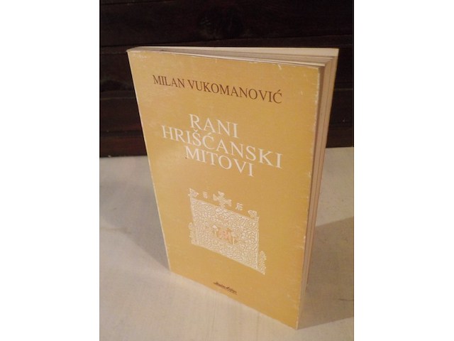 Milan Vukomanovic - Rani hriscanski mitovi