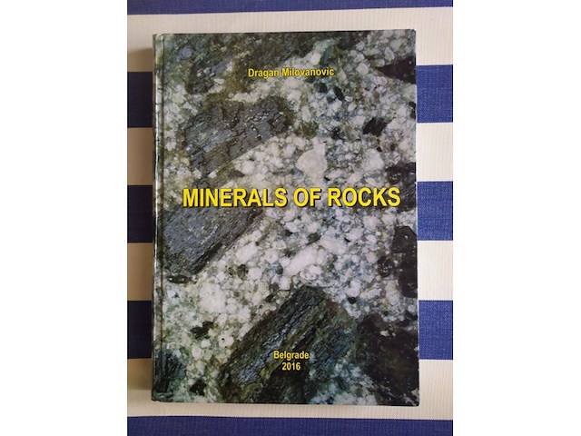 Minerals of rocks / Minerali stena, Dragan Milovanovic