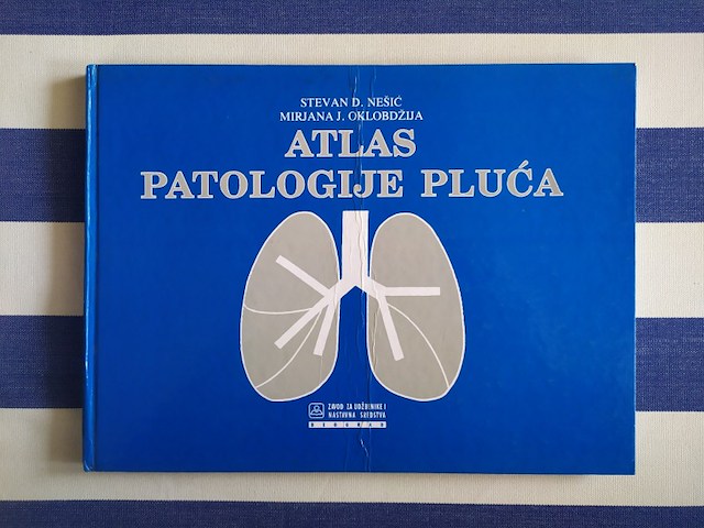 Atlas patologije pluca Stevan Nesic, Mirjana Oklopdzija