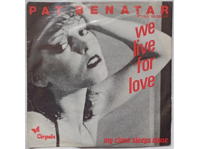 PAT  BENATER  -  WE  LIVE  FOR  LOVE