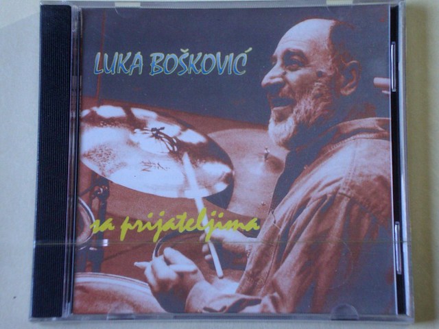 Luka Bošković - Sa Prijateljima