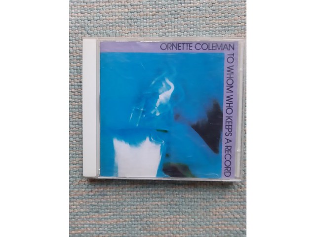 Ornette Coleman To whom who keeps a record
