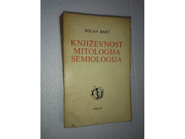 KNJIŽEVNOST, MITOLOGIJA, SEMIOLOGIJA-ROLAN BART