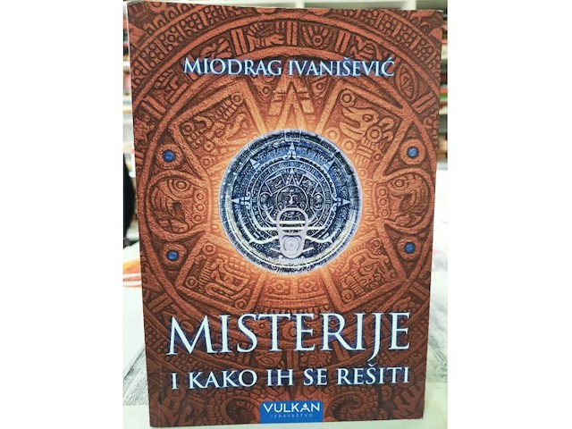 Misterije i kako ih se rešiti - Miodrag Ivanišević