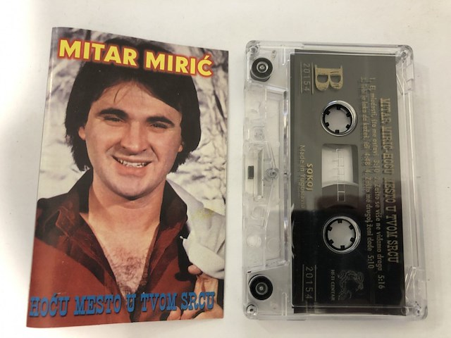 Mitar Mirić – Hoću Mesto U Tvom Srcu