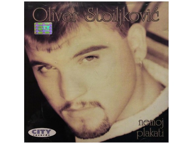 Oliver Stoiljković ‎– Nemoj Plakati CD NOV