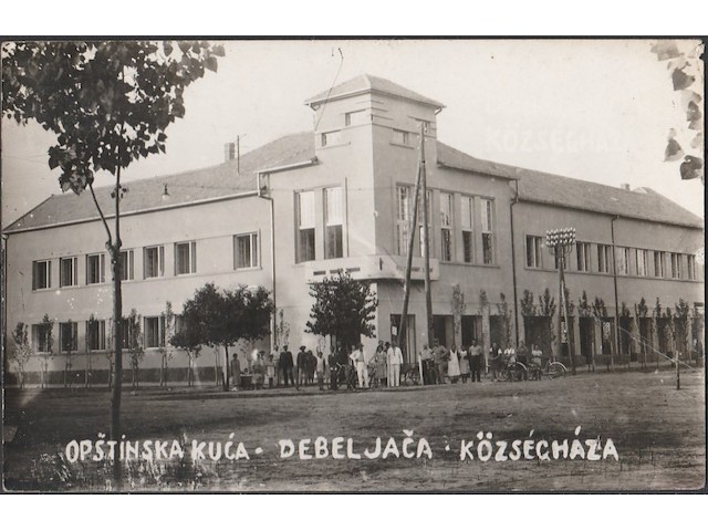 Debeljaca - Opstinska kuca 1940