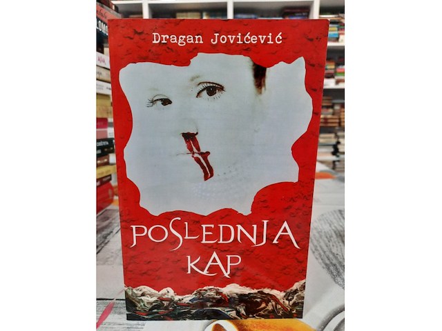 Poslednja kap - Dragan Jovićević