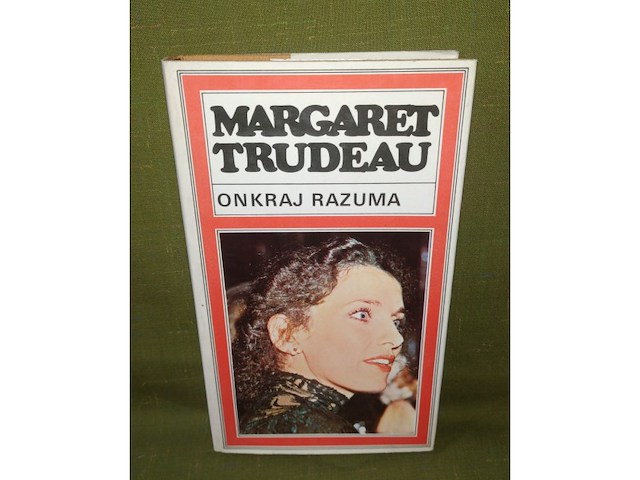 ONKRAJ RAZUMA - MARGARET TRUDEAU