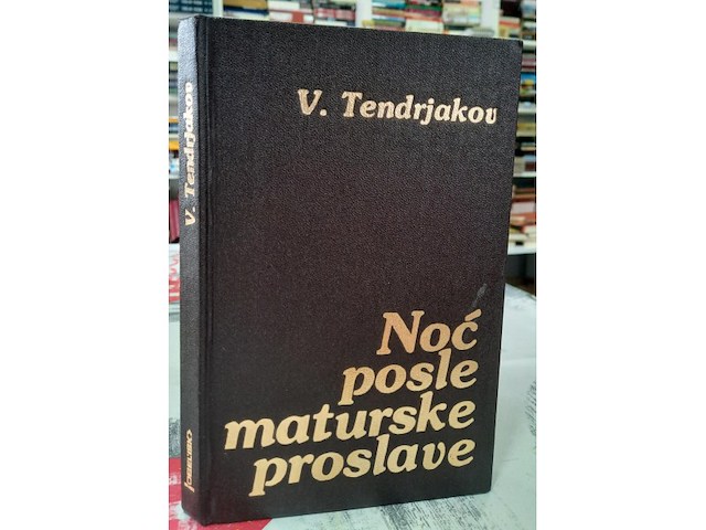 Noć posle maturske proslave - Vladimir Tendrjakov