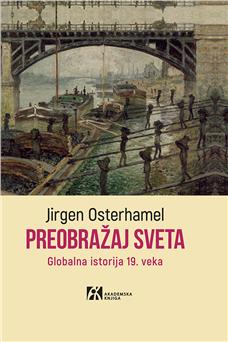 Preobražaj sveta. Globalna istorija 19. veka