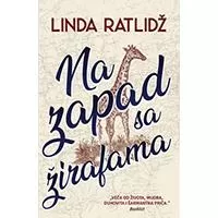 Na zapad sa žirafama - Linda Ratlidž