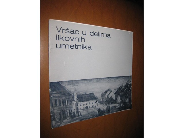 Vršac u delima likovnih umetnika