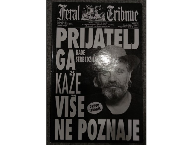 RADE ŠERBEDŽIJA - PRIJATELJ GA KAŽE VIŠE NE POZNAJE