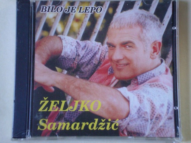 Željko Samardžić - Bilo Je Lepo