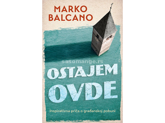 Ostajem ovde, Marko Balcano