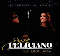 Jose Feliciano feat. Dragana Mirković - Dont Go Away / No Te Vallas (CD + DVD)