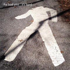 The Bad Plus - Its Hard (CD)