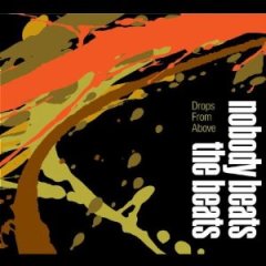 Nobody Beats The Beats – Drops From Above (CD)