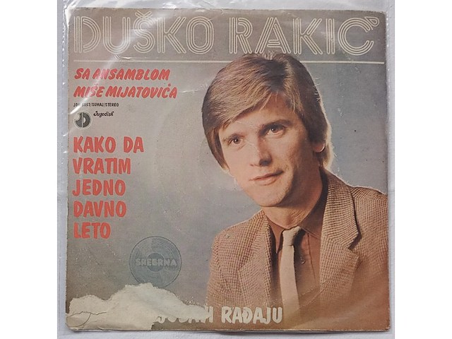 DUSKO  RAKIC  -  Kako da vratim jedno davno leto