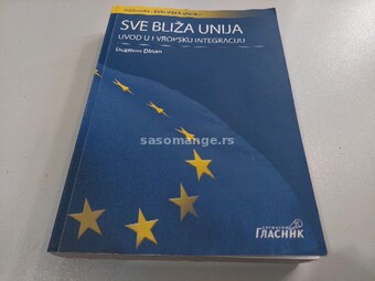 Sve bliža unija Uvod u evropsku integraciju Dezmon Dinan