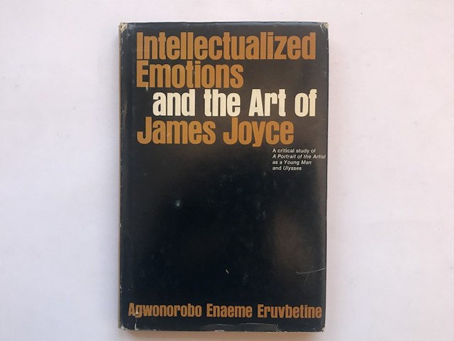 INTELLECTUALIZED EMOTIONS AND THE ART OF JAMES JOYCE