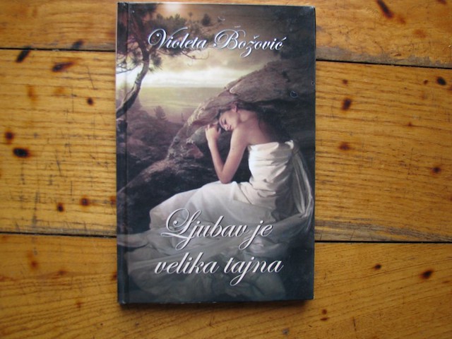 VIOLETA BOŽOVIĆ - LJUBAV JE VELIKA TAJNA RETKO