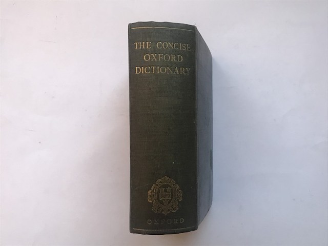 THE CONCISE OXFORD DICTIONARY OF CURRENT ENGLISH