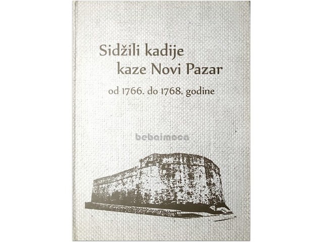 SIDŽILI KADIJE KAZE NOVI PAZAR OD 1766. DO 1768. GODINE