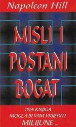 Napoleon Hill – Misli i Postani Bogat