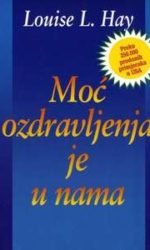 Lujza Hej – Moć ozdravljenja je u nama