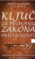 Jack Canfield – Ključ Za Primjenu Zakona Privlačnosti