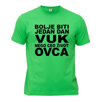 Majica "Bolje biti jedan dan Vuk"